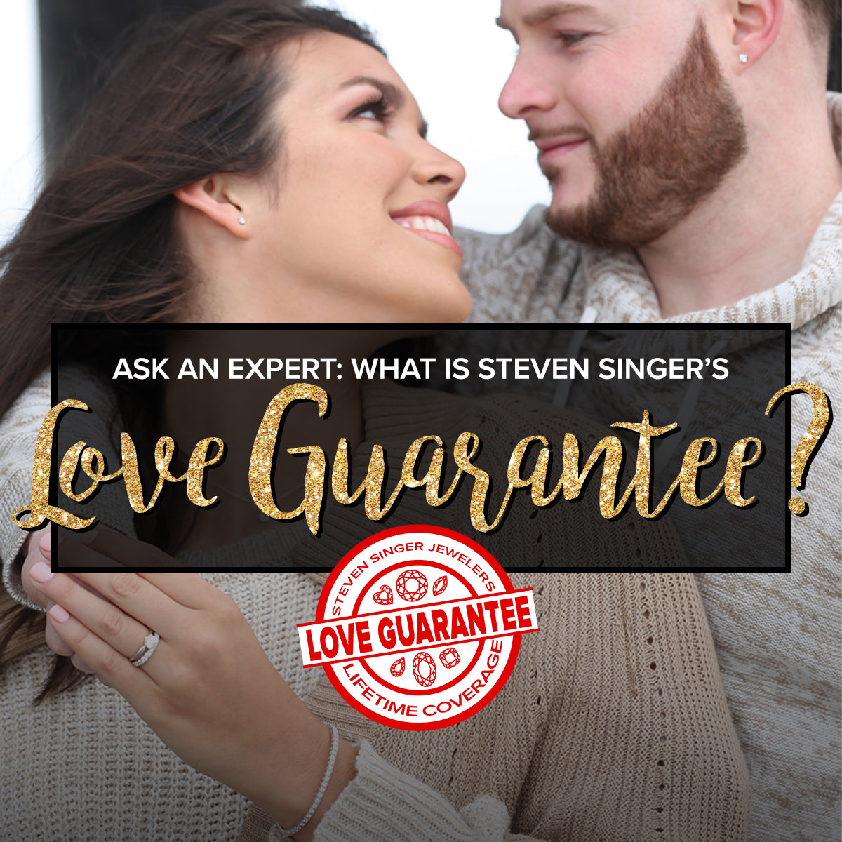 What is Steven Singer's Love Guarantee? – Steven Singer Jewelers
